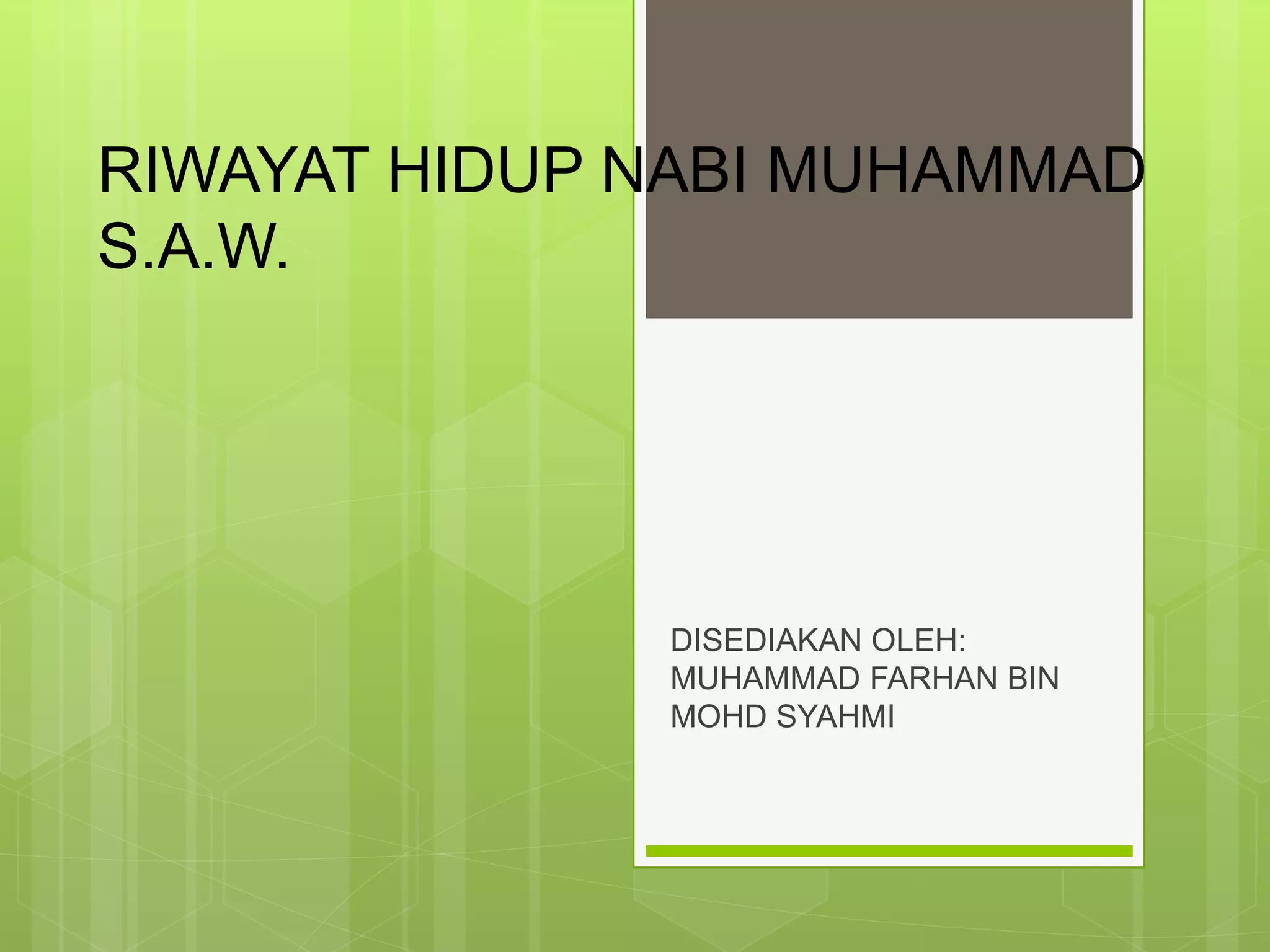 Riwayat hidup nabi muhammad s (2) | PPTX