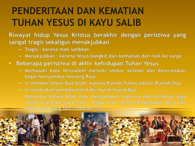 RIWAYAT HIDUP TUHAN YESUS KRISTUS DARI LAHIR HINGGA DISALIBKAN.pptx