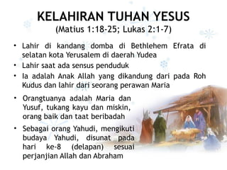 RIWAYAT HIDUP TUHAN YESUS KRISTUS DARI LAHIR HINGGA DISALIBKAN.pptx