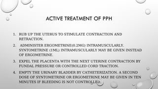 Postpartum hemorrhage (PPH) is severe or excessive bleeding after ...