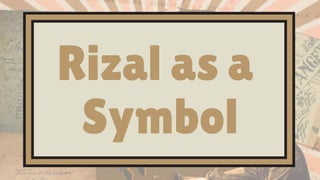 Rizal-as-a-symbol in Ge 9 (Life and works of Rizal) | PDF