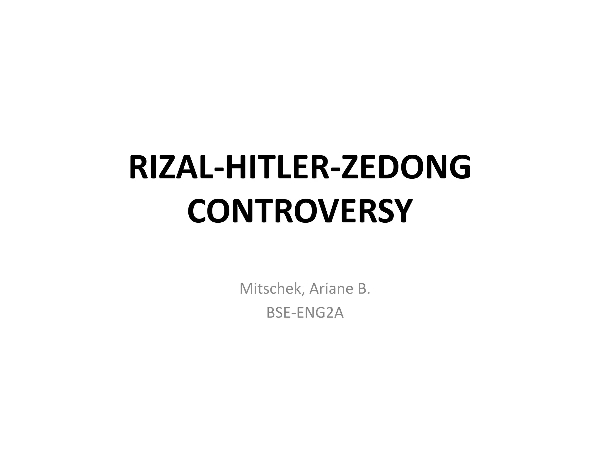 Rizal hitler-zedong-controversy | PPTX
