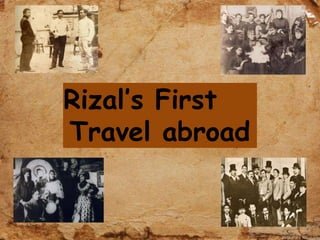 Rizal's First Travel abroad Powepoint.pptx