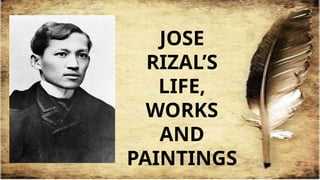 Rizal life, works and paintings powerpoint | PPT
