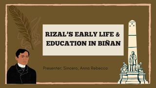 Life of rizal in education in binan ppt life of rizal topic | PPTX