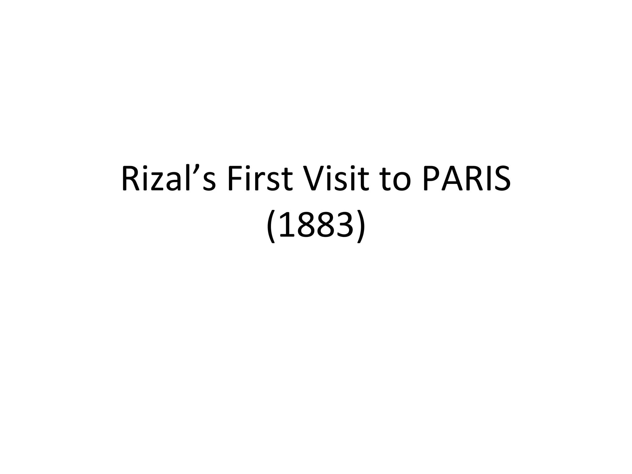 Rizal s first visit to paris (1)- ERAH JOY BARDENAS | PPT