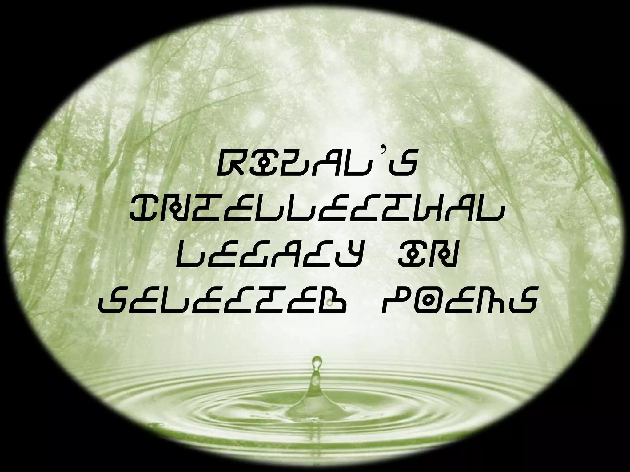 Rizal’s intellectual legacy in selected poems 2 | PPTX