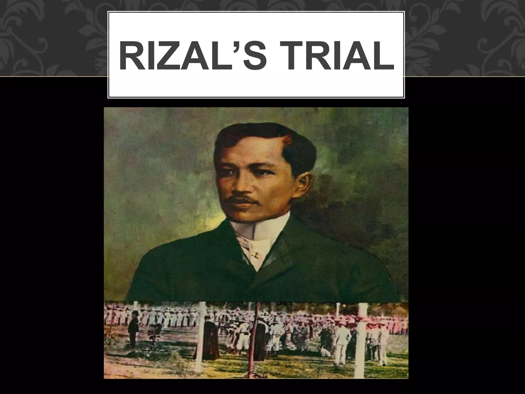 Rizal’s trial - self-explanation | PPTX