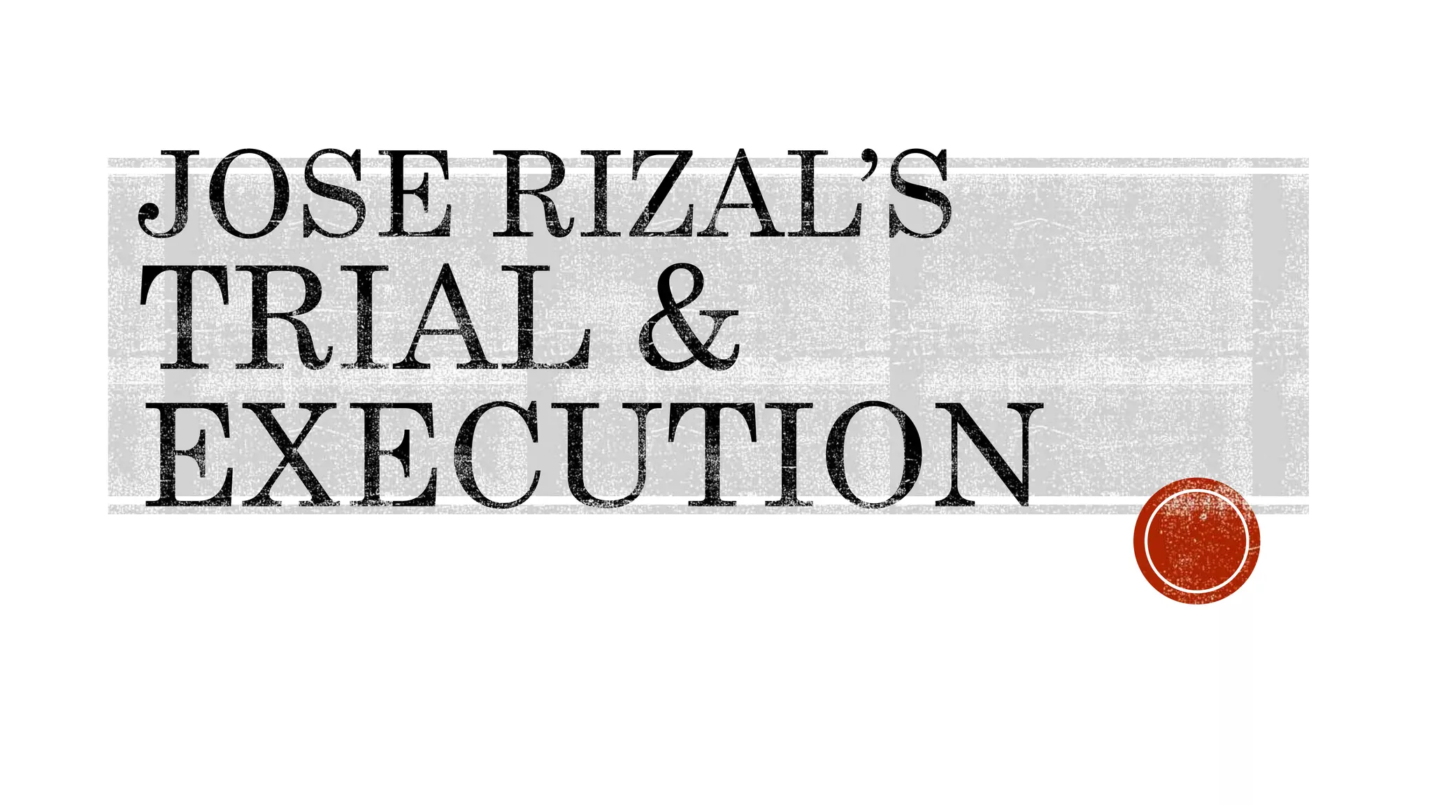 Rizal's Trial and Execution.pptx