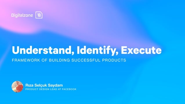 Framework of building successful products: Understand, Identify, Execute | PDF