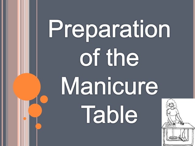 Preparation of the Manicure Table and Preparation of Plain Manicure | PPTX | Nail Care | Beauty