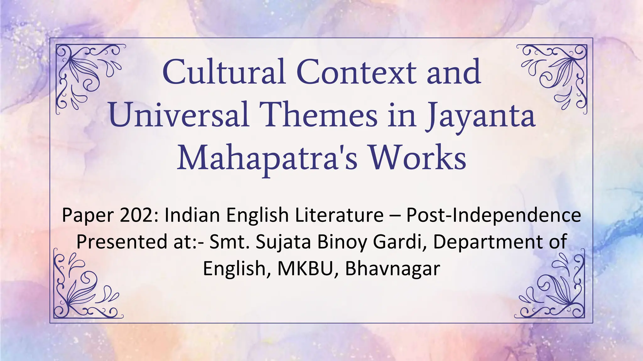 Cultural_Context_and_Universal_Themes_in_Jayanta_Mahapatras_Works.pptx