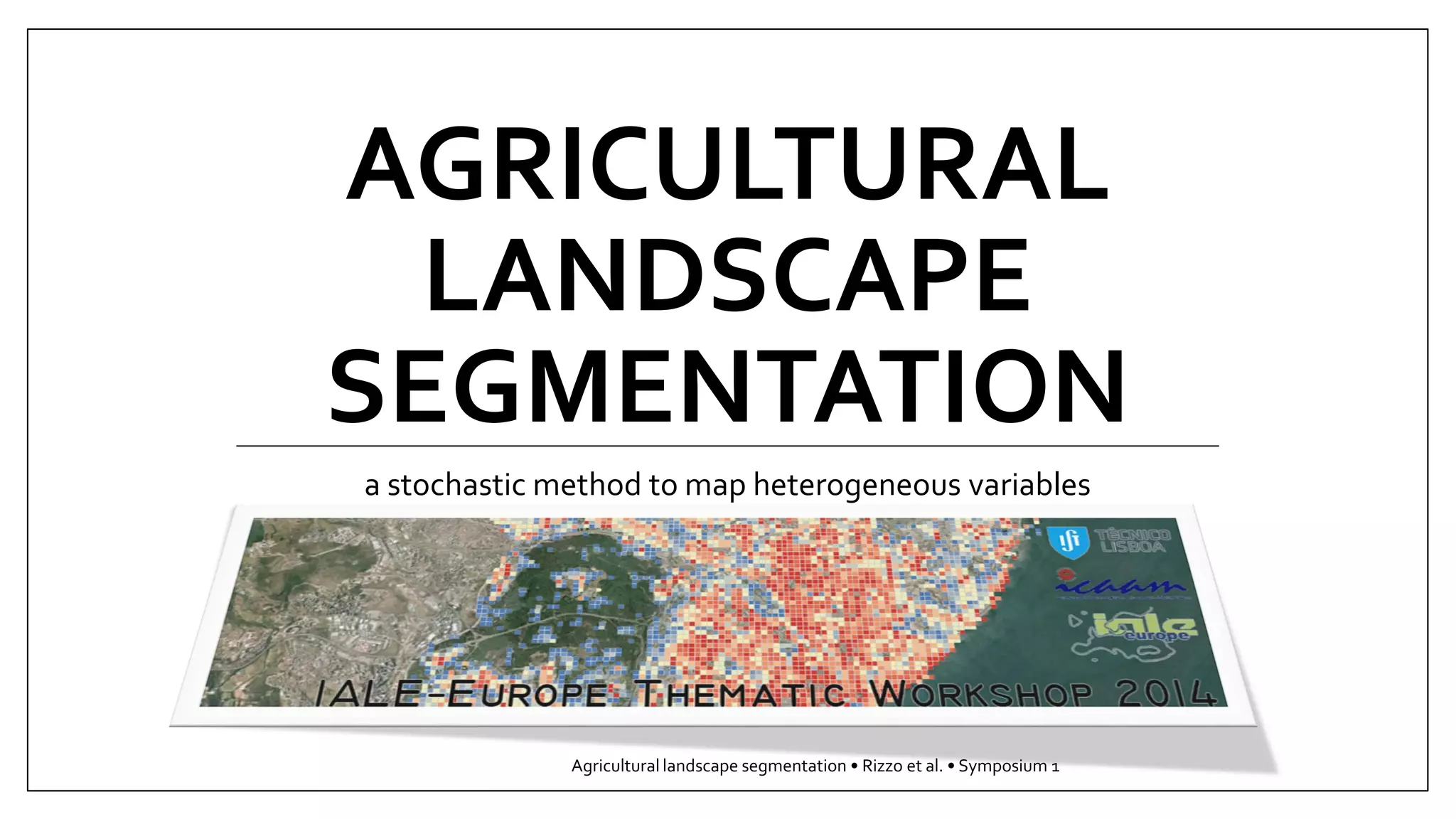 Agricultural landscape segmentation: a stochastic method to map ...
