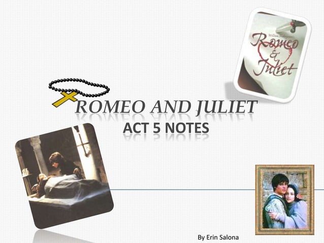 Romeo and Juliet Act 5 Summary Notes | PPTX