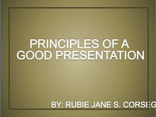 Principles of a Good Presentation | PPTX