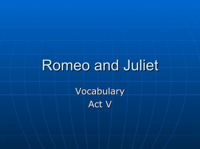 Romeo and Juliet Act V Vocabulary | PPT