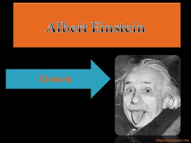 Biography of Albert Einstein | PPT | Physics | Science