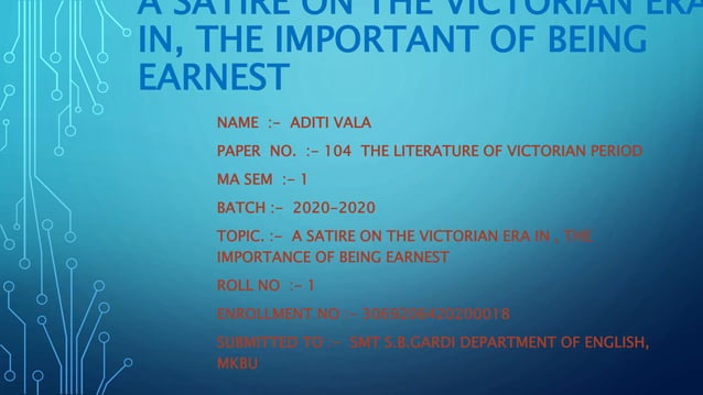 A satire on the victorian era in The Important Of Being Earnest | PPT