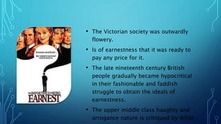 A satire on the victorian era in The Important Of Being Earnest | PPT