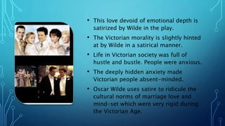 A satire on the victorian era in The Important Of Being Earnest | PPTX