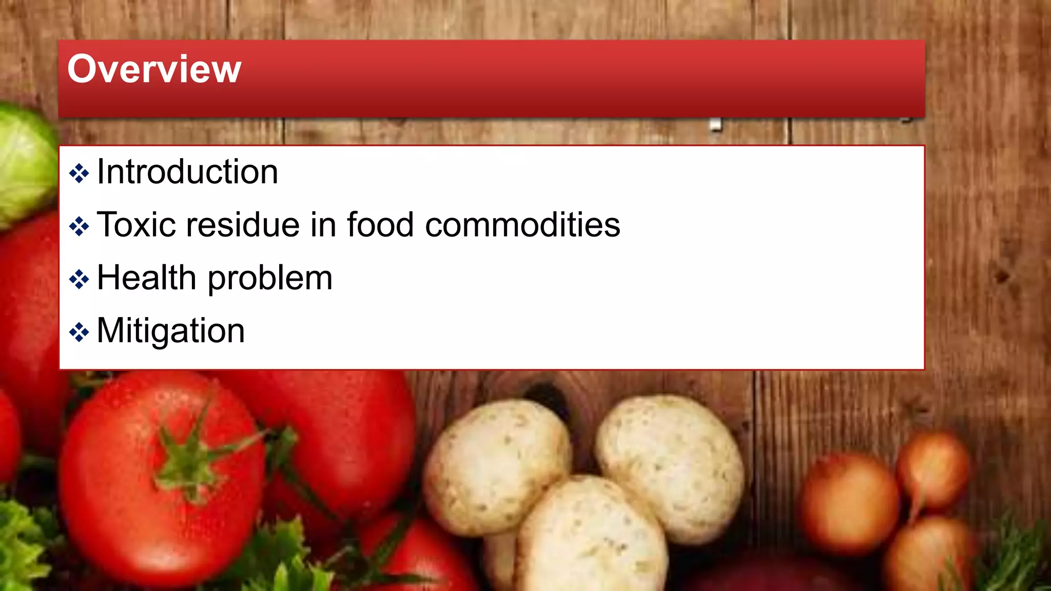 Residual toxicity on food commodity, their effect on human health and ...