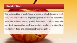 Residual toxicity on food commodity, their effect on human health and ...