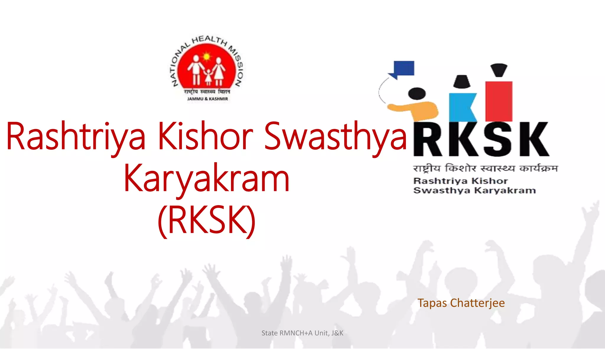 Rashtriya Kishor Swasthya Karyakram (RKSK) overview | PPTX | Children\'s Health | Healthy Living