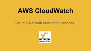 AWS cloud watch | PPT