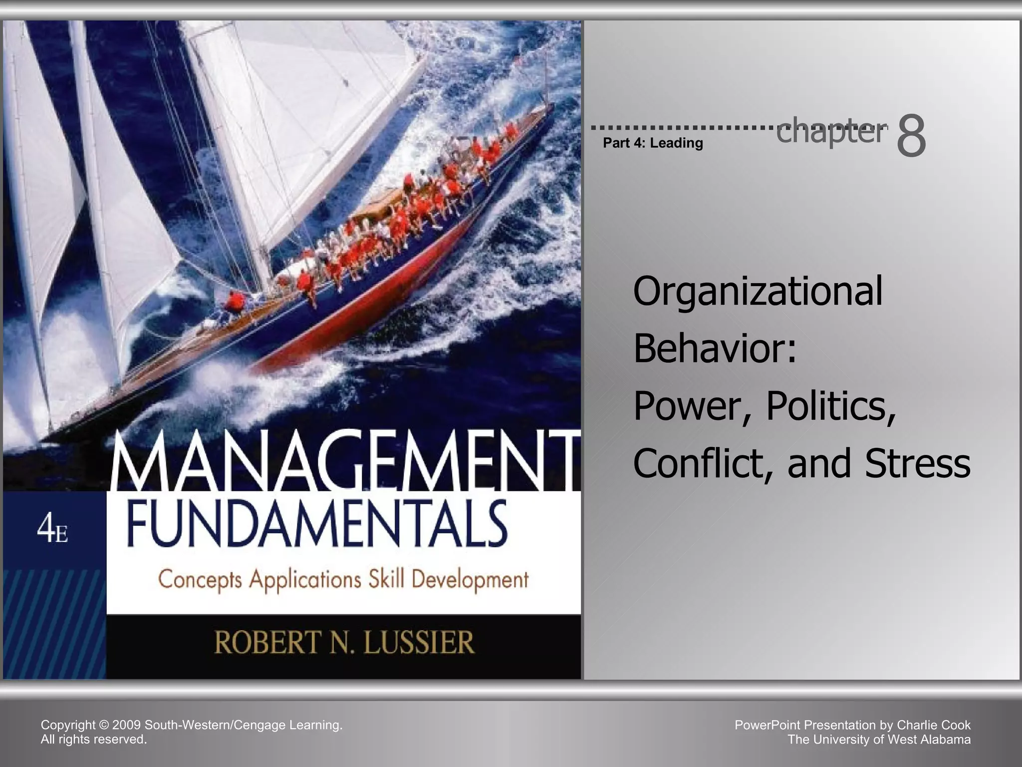 Chapter 8 - Organizational Behavior: Power, Politics, Conflict, and ...