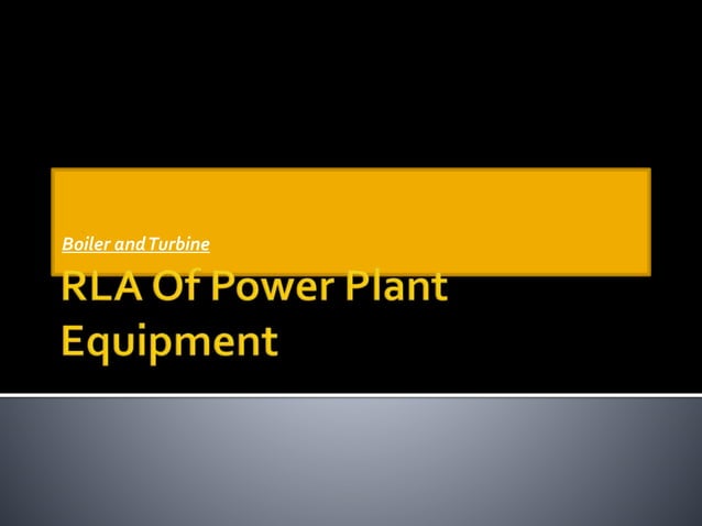 Rla of power plant equipment | PPTX | Physics | Science