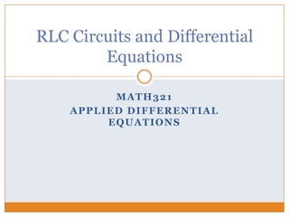 Rlc circuits and differential equations1 | PPTX