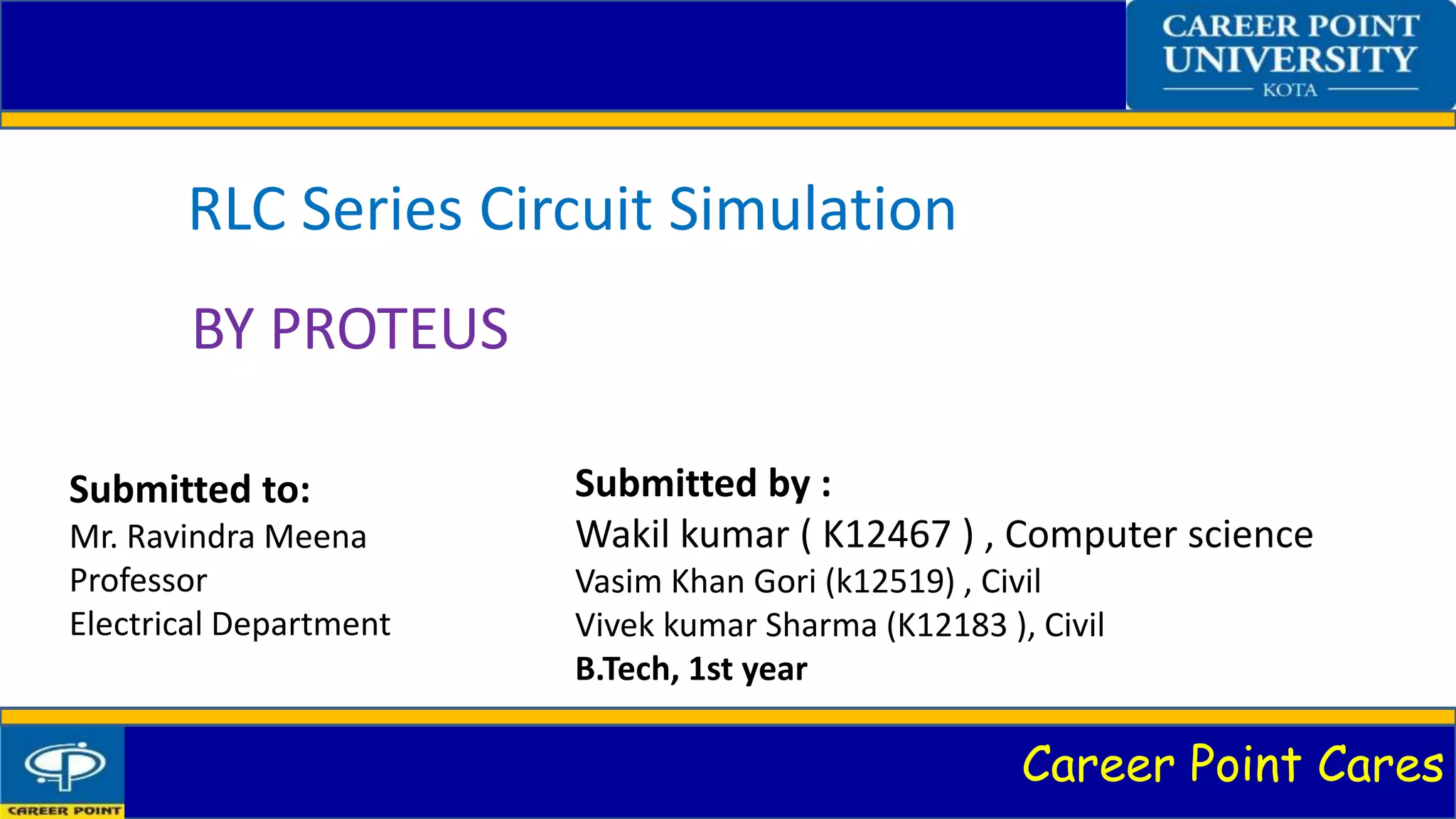 RLC series circuit simulation at Proteus Wakil Kumar | PPTX