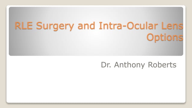 RLE Surgery and Intra-Ocular Lens Options | PPTX