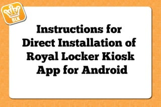 Step by step instructions for the Royal Locker Kiosk App | PPT