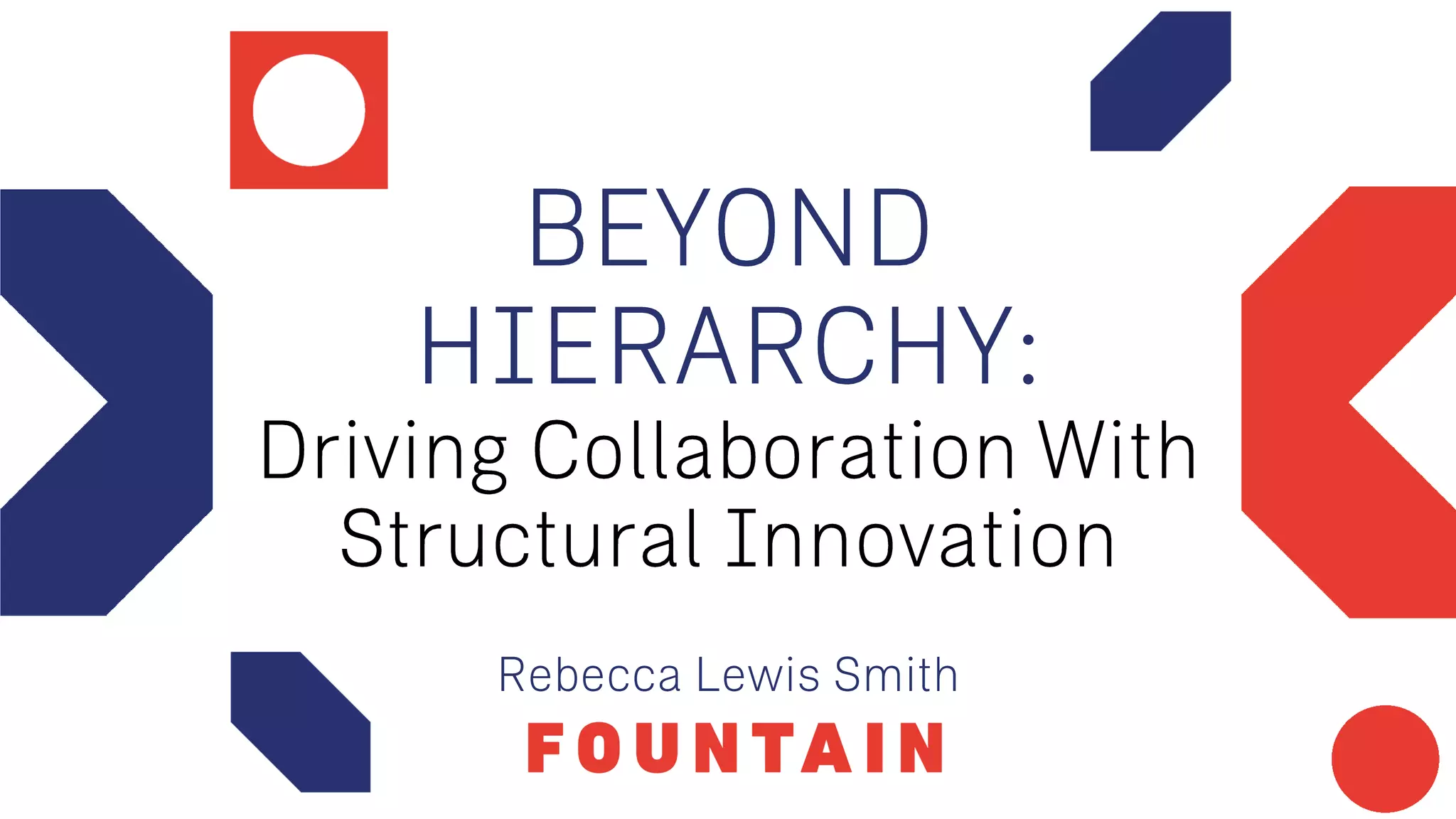 Beyond Hierarchy - Driving Collaboration With Structural Innovation ...