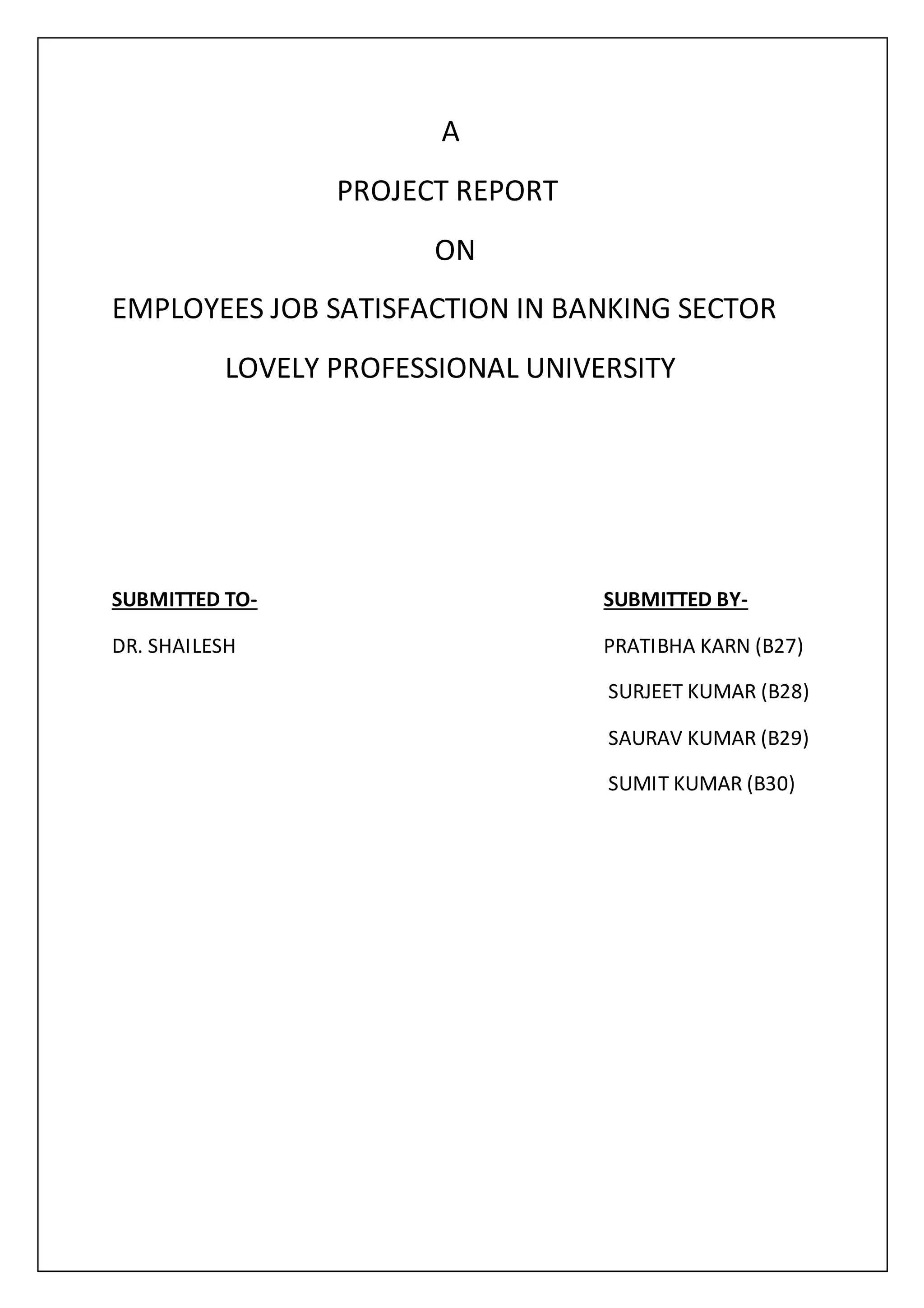 A PROJECT REPORT ON EMPLOYEES JOB SATISFACTION IN BANKING SECTOR LOVELY ...