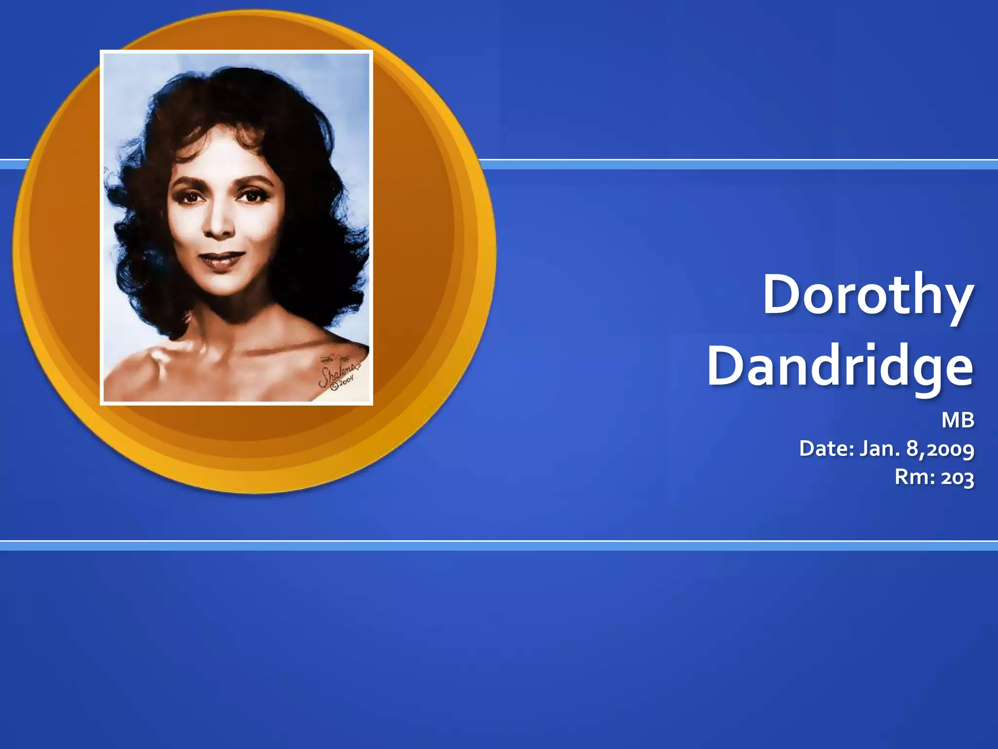 Rm 203 Mb (Dorothy Dandridge) | PPTX