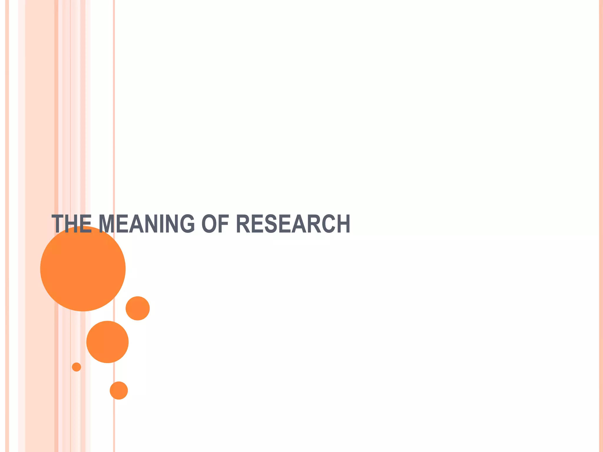 RM-2 The Meaning of Research Scientific Method.ppt