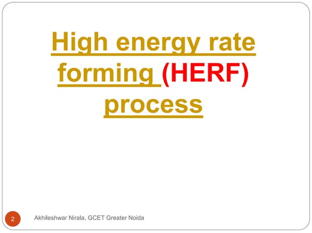 Powder Metallurgy, HERF and Plastic formation and Their Welding | PPT