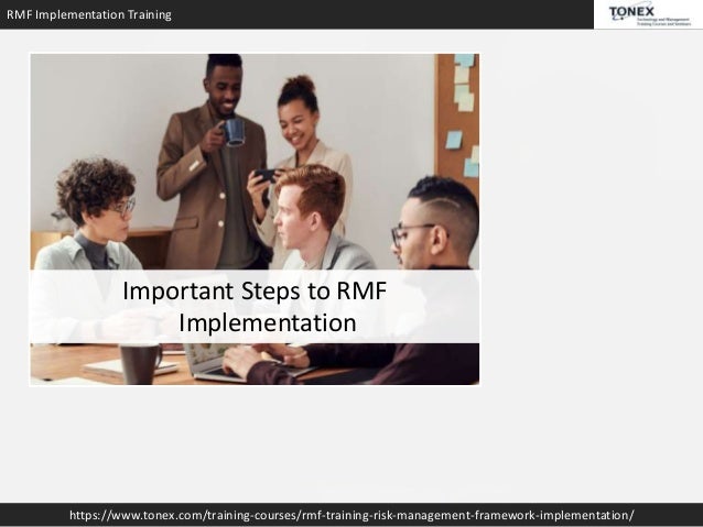 RMF ( Risk Management Framework ) Implementation Training : Tonex Tra…