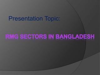 RMG Sectors In bangladesh | PPTX