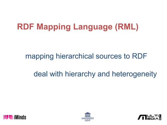 Mapping Hierarchical Sources Into Rdf Using The Rml Mapping Language