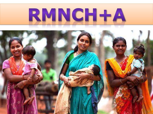 Reproductive, Maternal, Newborn, Child and Adolescent Health RMNCHA ...