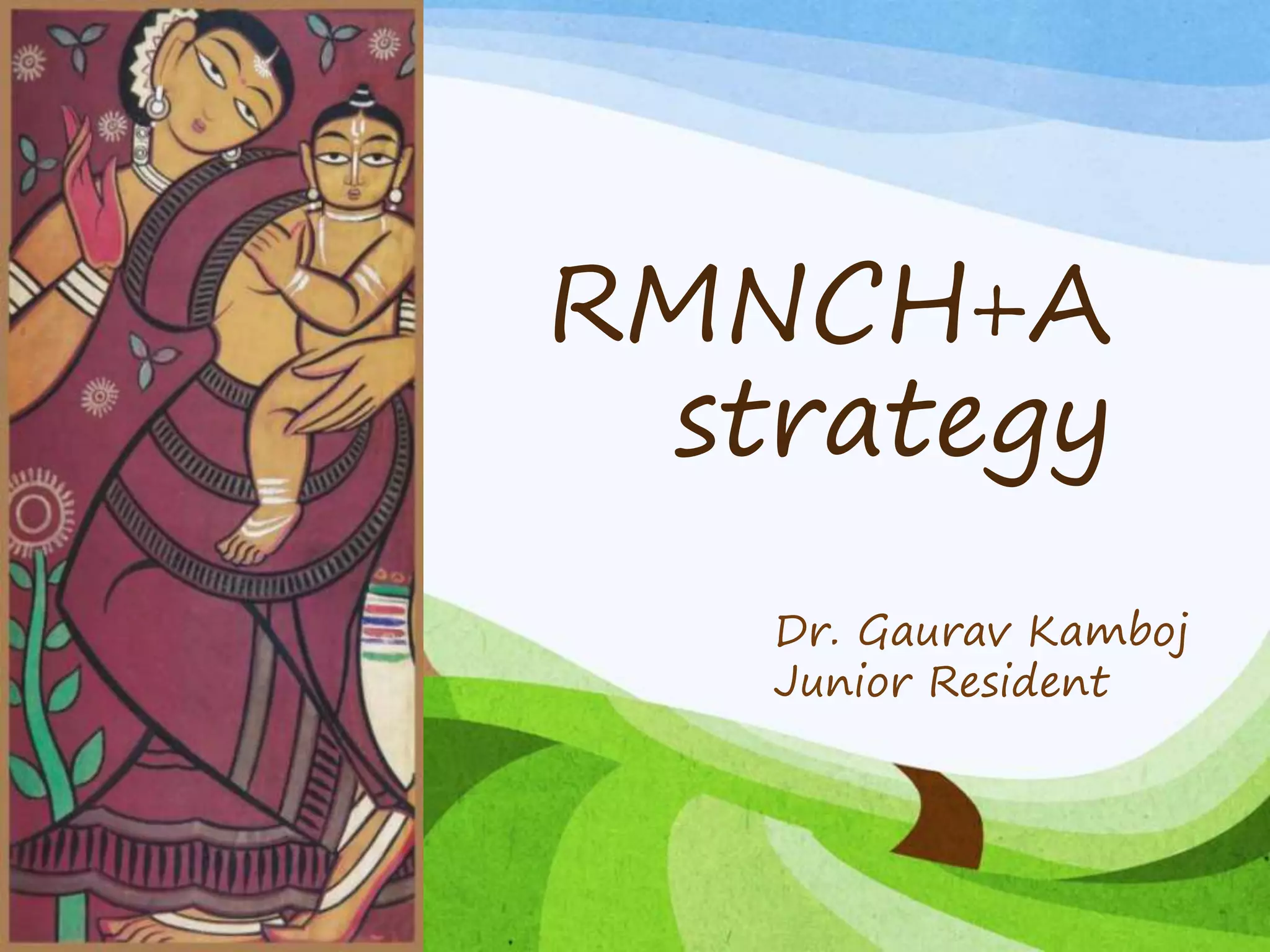 RMNCH+A strategy: Reproductive, Maternal, neonatal, child and ...