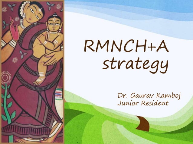 RMNCH+A strategy: Reproductive, Maternal, neonatal, child and ...