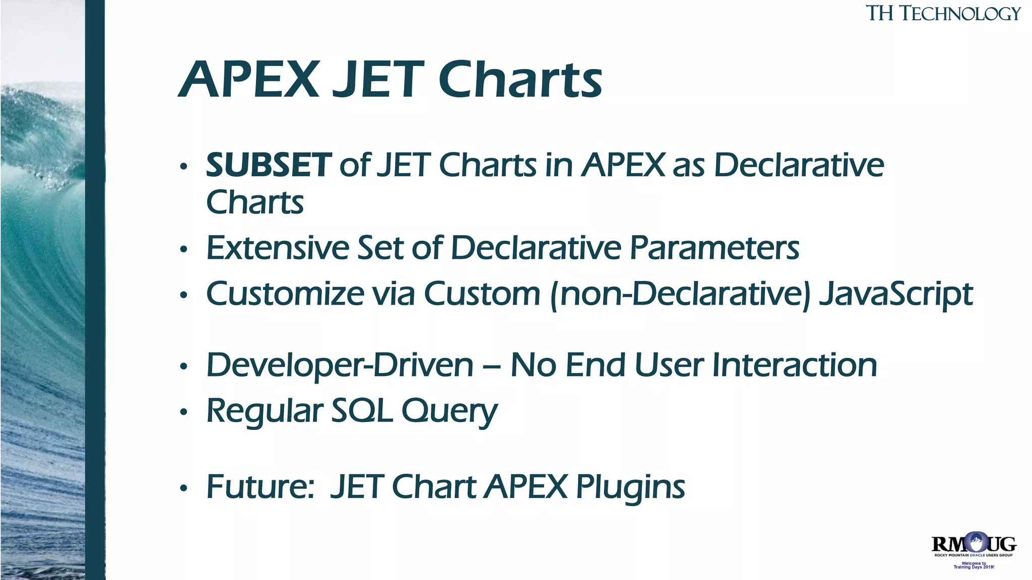 RMOUG Training Days 2019 Oracle JET Charts in APEX: Data Viz Now! | PPT