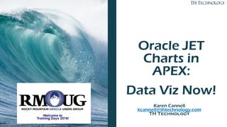RMOUG Training Days 2019 Oracle JET Charts in APEX: Data Viz Now! | PPT