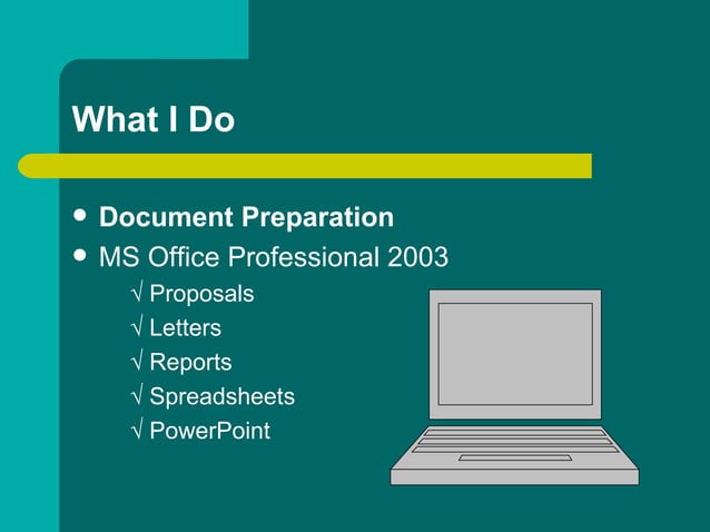 What I Do Power Point | PPT | Technology & Computing