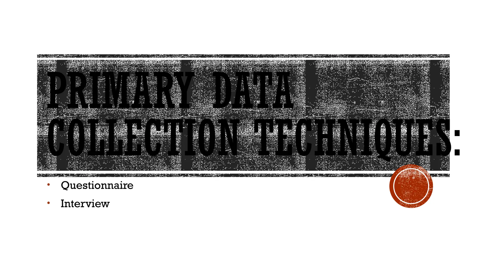 RM PPT(questionnaire and interview).pptx