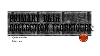 RM PPT(questionnaire and interview).pptx